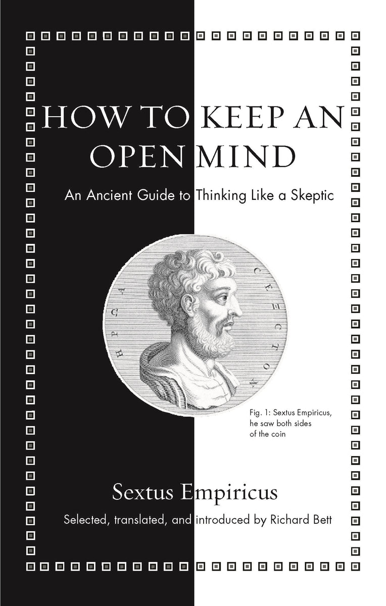 How to Keep an Open Mind: An Ancient Guide to Thinking Like a Skeptic ...